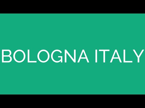 How To Pronounce Bologna Italy