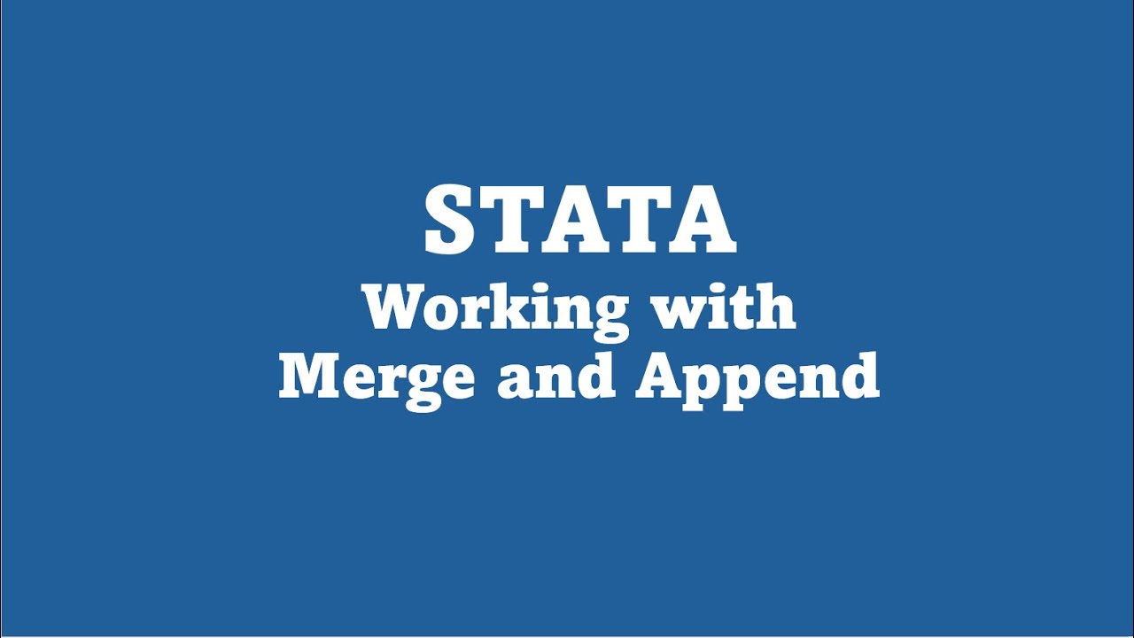 STATA: Working with Merge and Append