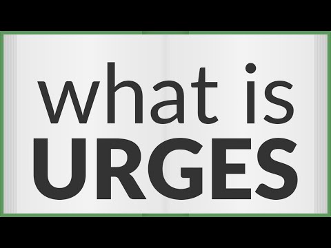 Urges | meaning of Urges