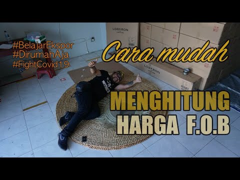 BAGAIMANA CARA HITUNG HARGA FOB UNTUK EKSPOR ? | ENTREPRENEUR VLOG