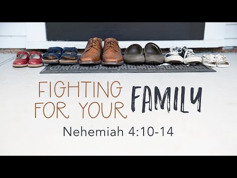 "Fighting For Your Family Pt.2" - Nehemiah 4