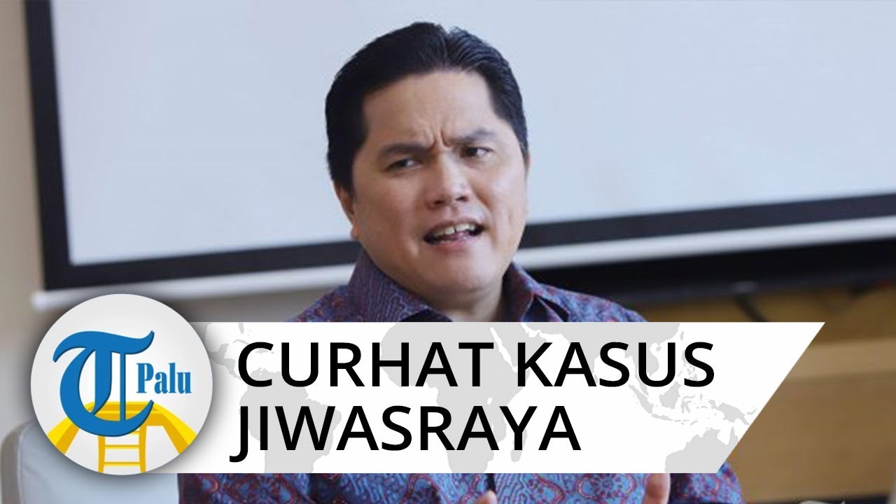 Menteri BUMN Curhat soal Jiwasraya, Erick Thohir: Jangan Dipolitisasi ... Menteri BUMN Curhat soal Jiwasraya, Erick Thohir: Jangan Dipolitisasi ...