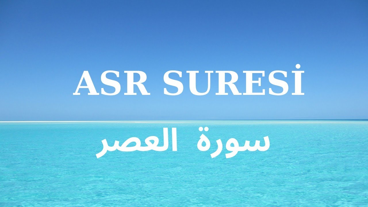 Asr Suresi Tertil Tecvitli Okunuşu ve Anlamı Elifba