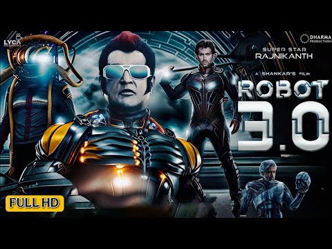 Robot 3.0 Full Movie In Hindi Dubbed | Rajinikanth | Hrithik Roshan | Aishwarya Rai | Facts & Review