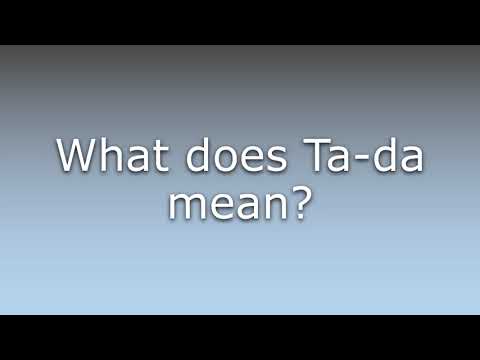 What does Ta-da mean?