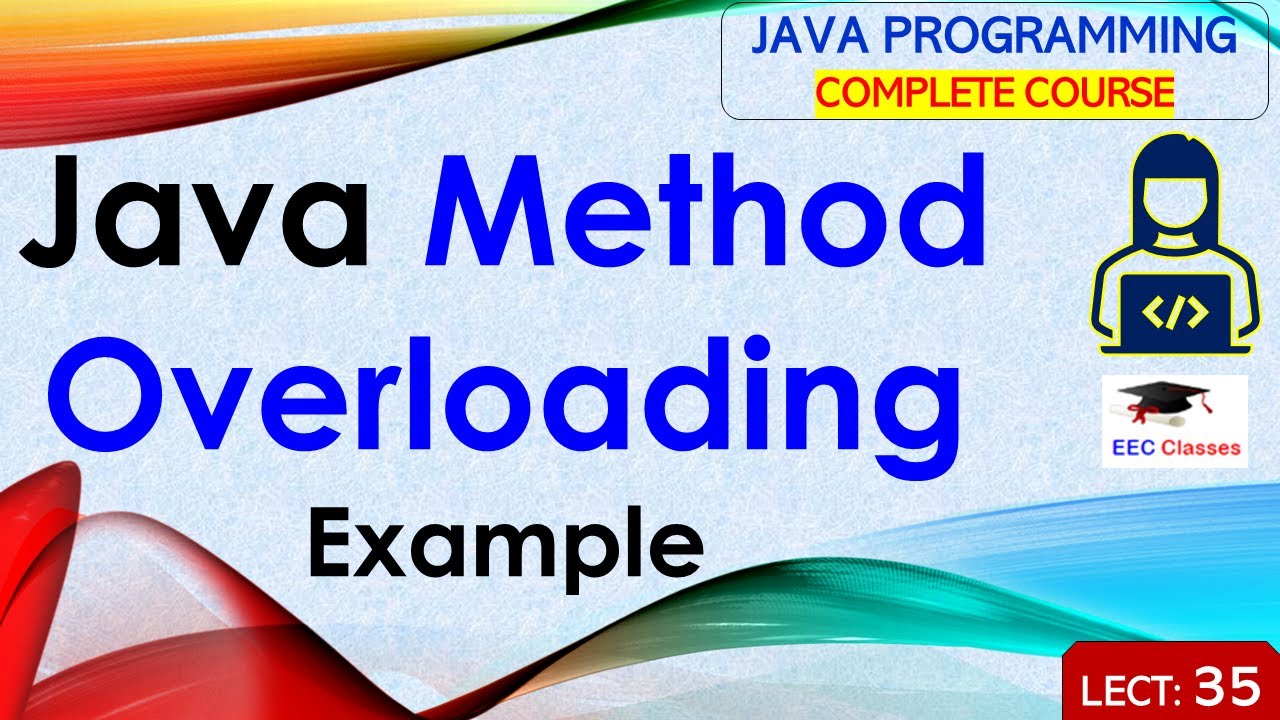 L35: Java Method Overloading | Example | Java Tutorial | Java Programming Lectures in Hindi