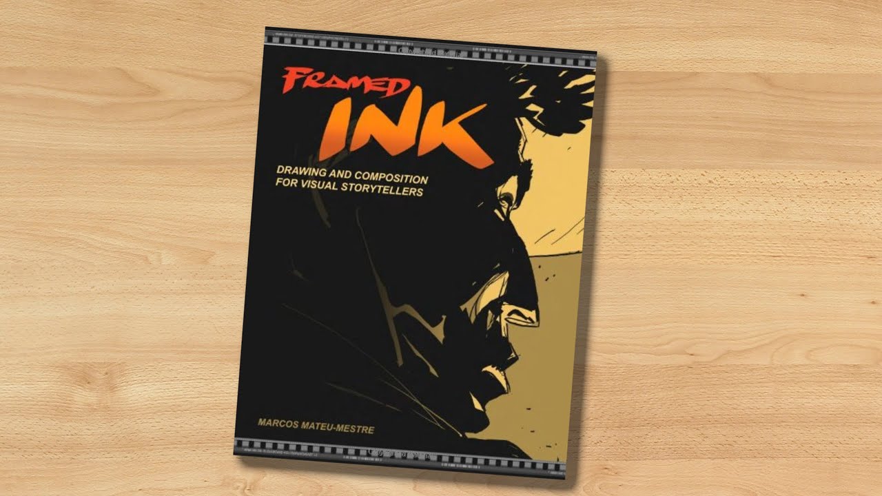 Framed Ink - Drawing and Composition for Visual Storytellers (book flip)