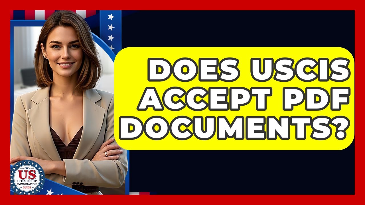 Does USCIS Accept PDF Documents? - US Citizenship Immigration Guide