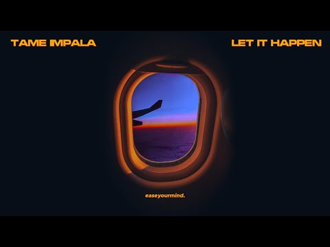 TAME IMPALA - LET IT HAPPEN (LYRICS VIDEO)