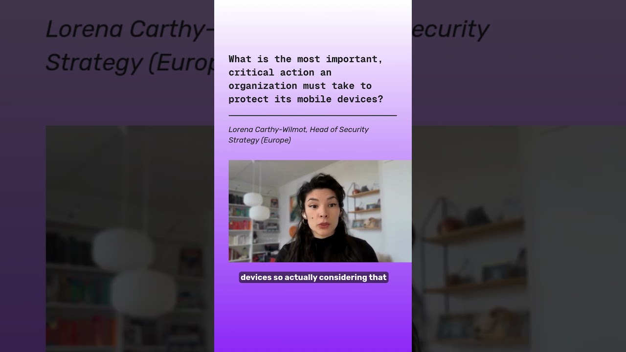 The #1 Thing Enterprises Must Do to Secure Mobile Devices