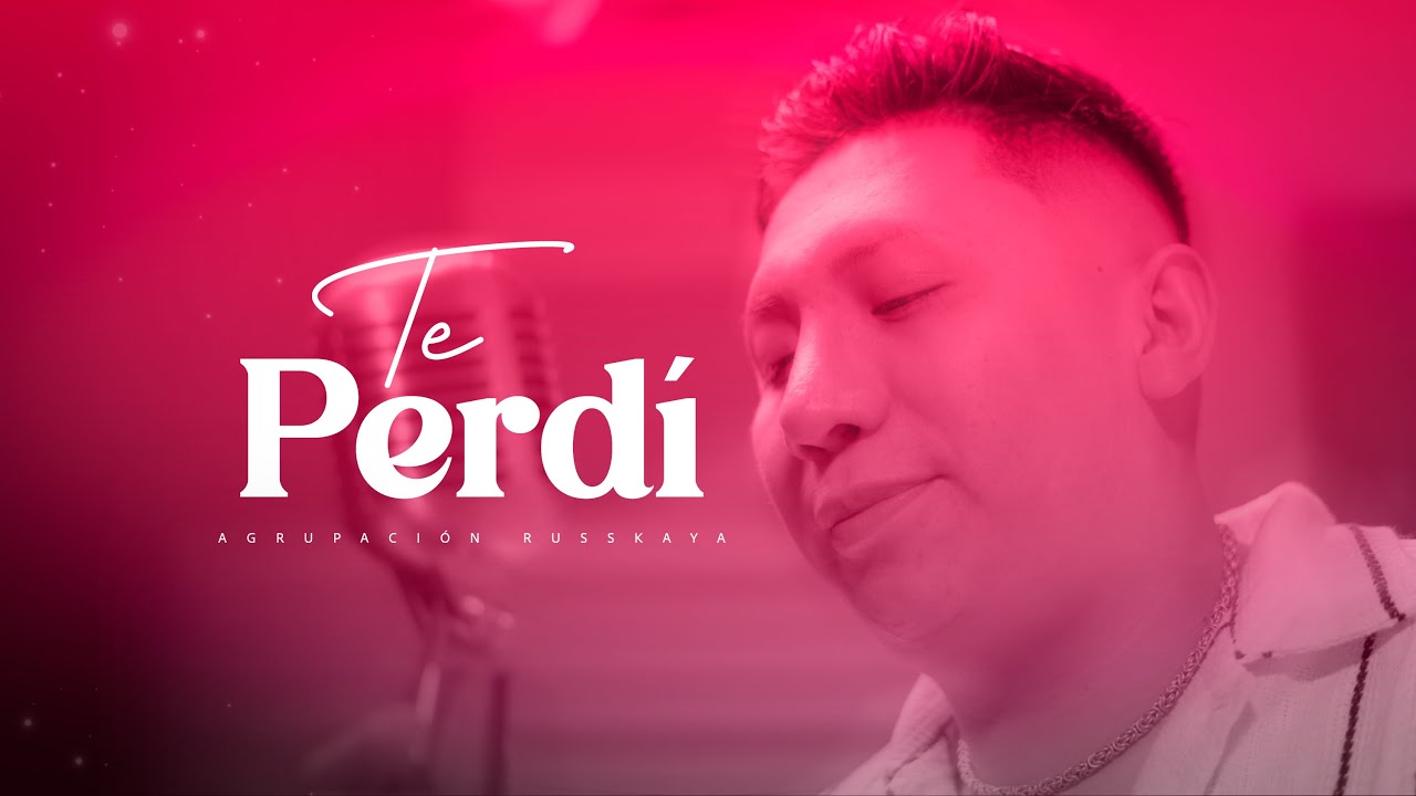 Lyrics & Translations of TE PERDÍ by Agrupación Russkaya | Popnable