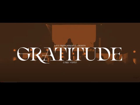 Gratitude - LIVE from Miracle Nights (Lyric Video)