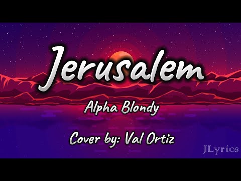 Jerusalem - Alpha Blondy/Cover by: Val Ortiz (Lyrics)