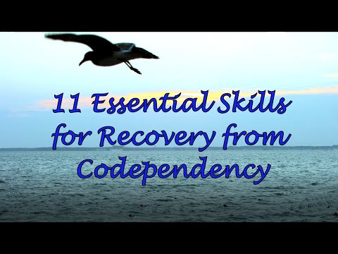 11 Essential Skills for Recovery from Codependency