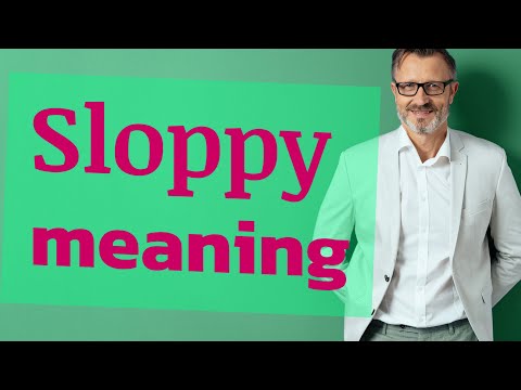 Sloppy | Meaning of sloppy