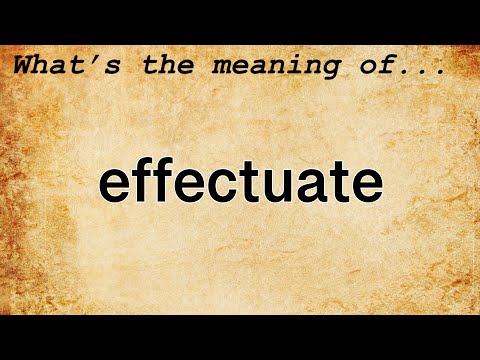 Effectuate Meaning | Definition of Effectuate