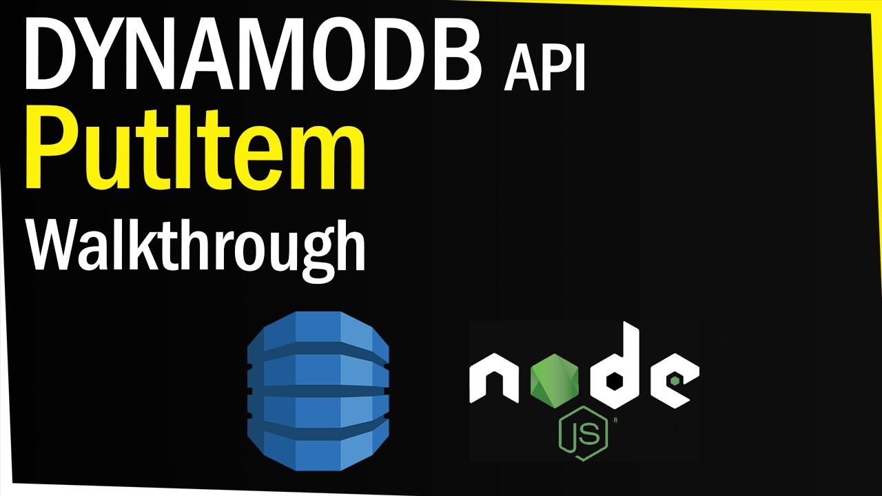 DynamoDB PutItem API Walkthrough (NodeJS)