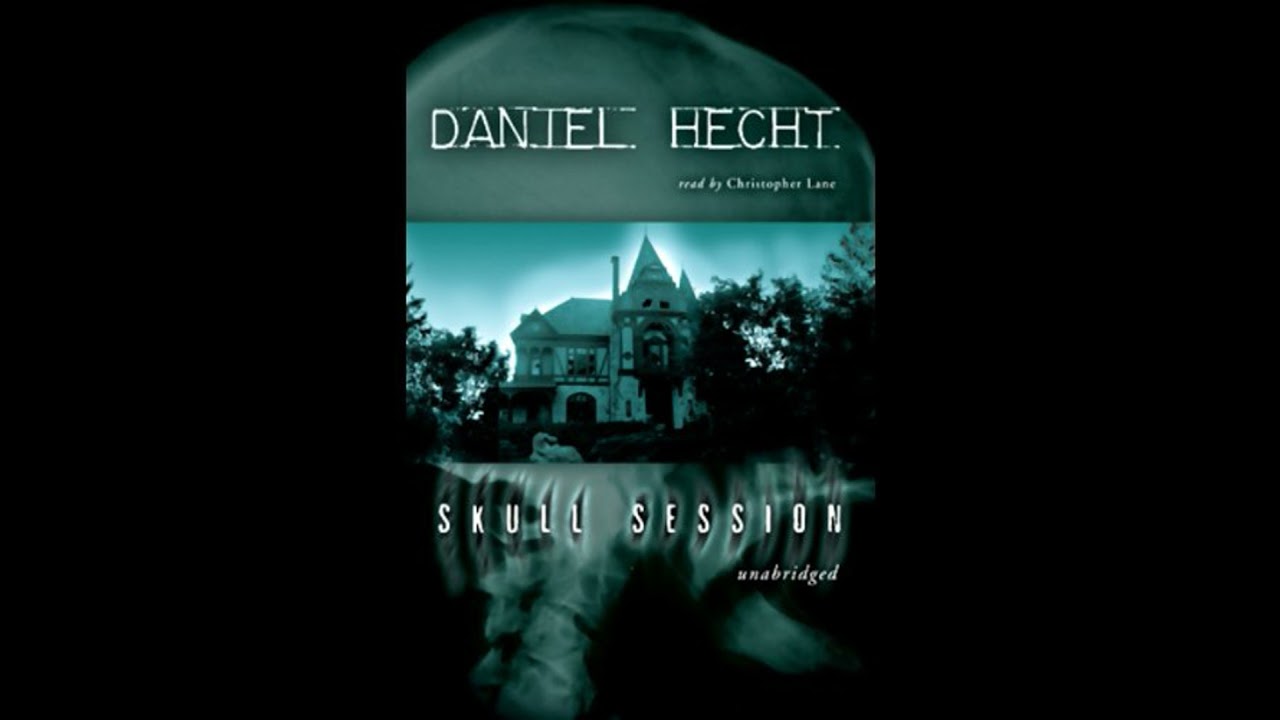 Skull Session by Daniel Hecht | Full Audiobook