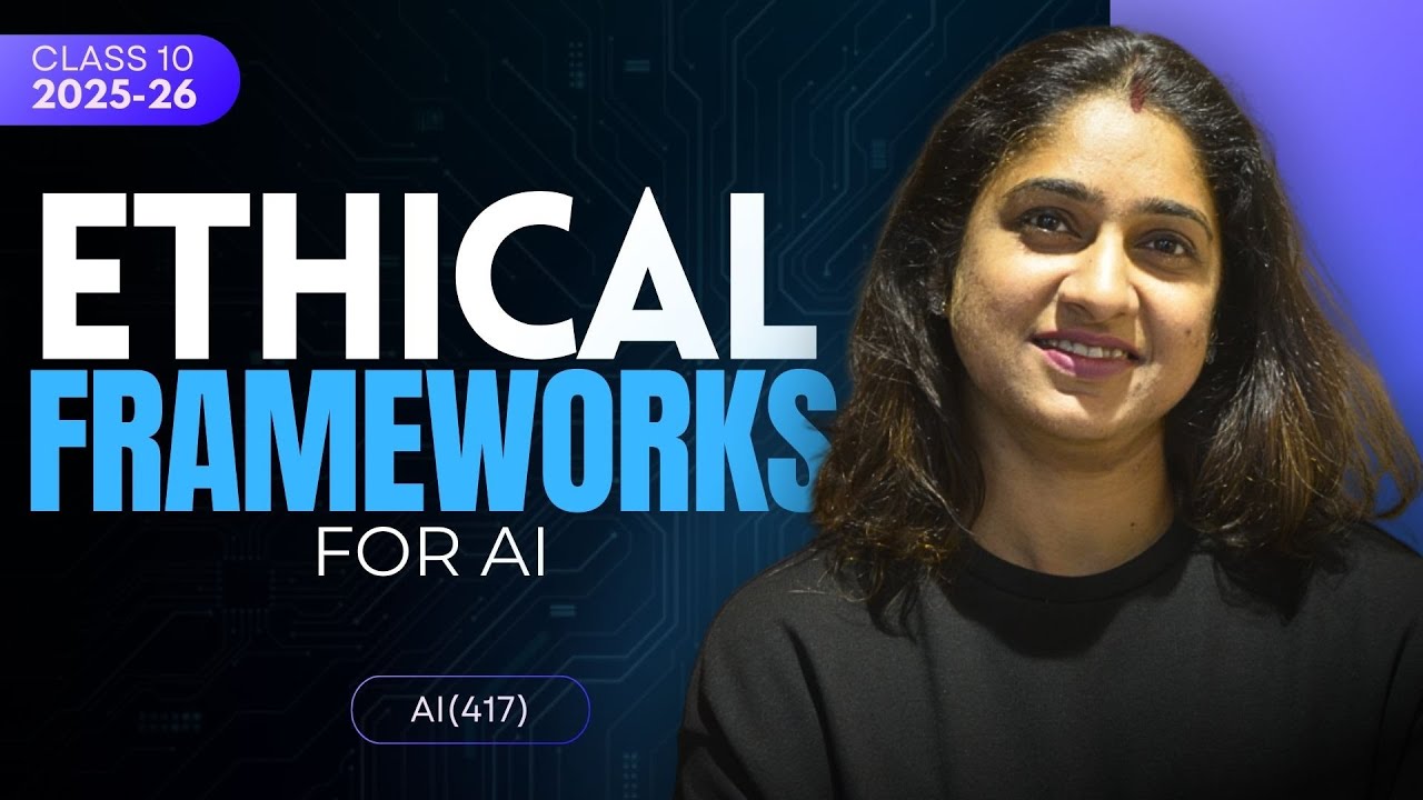 Ethical Frameworks for AI Explained | Class 10 Artificial Intelligence | CBSE 2025-26 | TenthEase