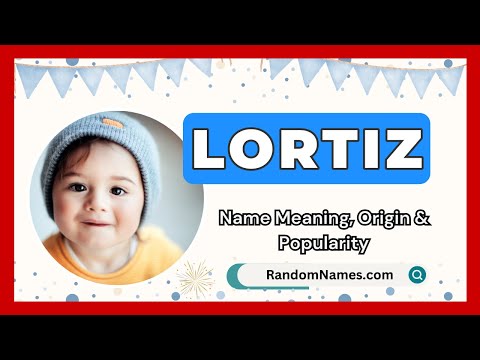 Lortiz - Baby Boy Name Meaning, Origin & Popularity - RandomNames.com