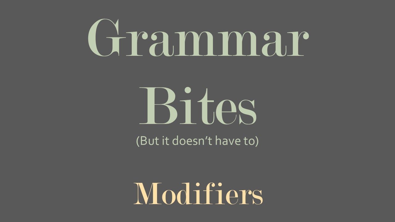 Grammar Bites | An Introduction to Modifiers