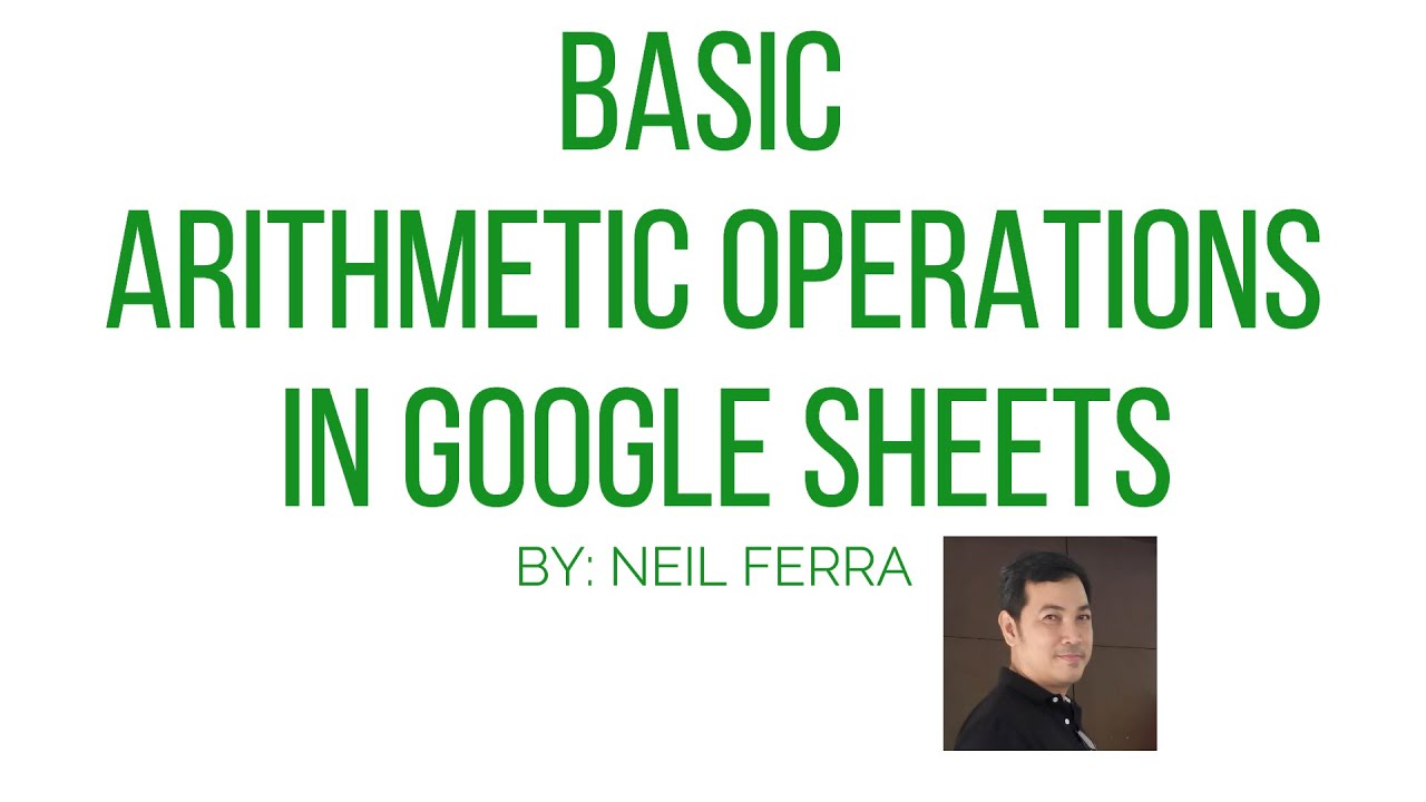 Basic Arithmetic Operations in Google Sheets