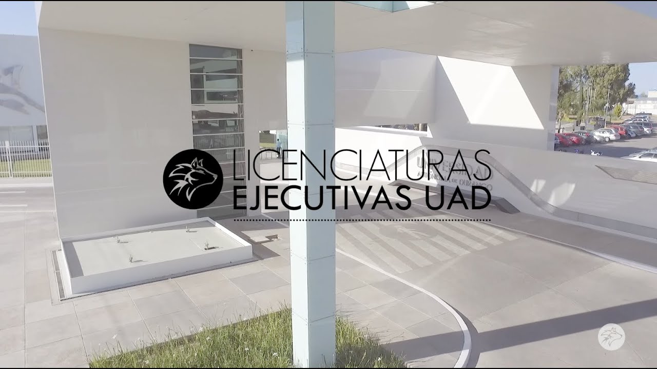 LICENCIATURAS EJECUTIVAS UAD