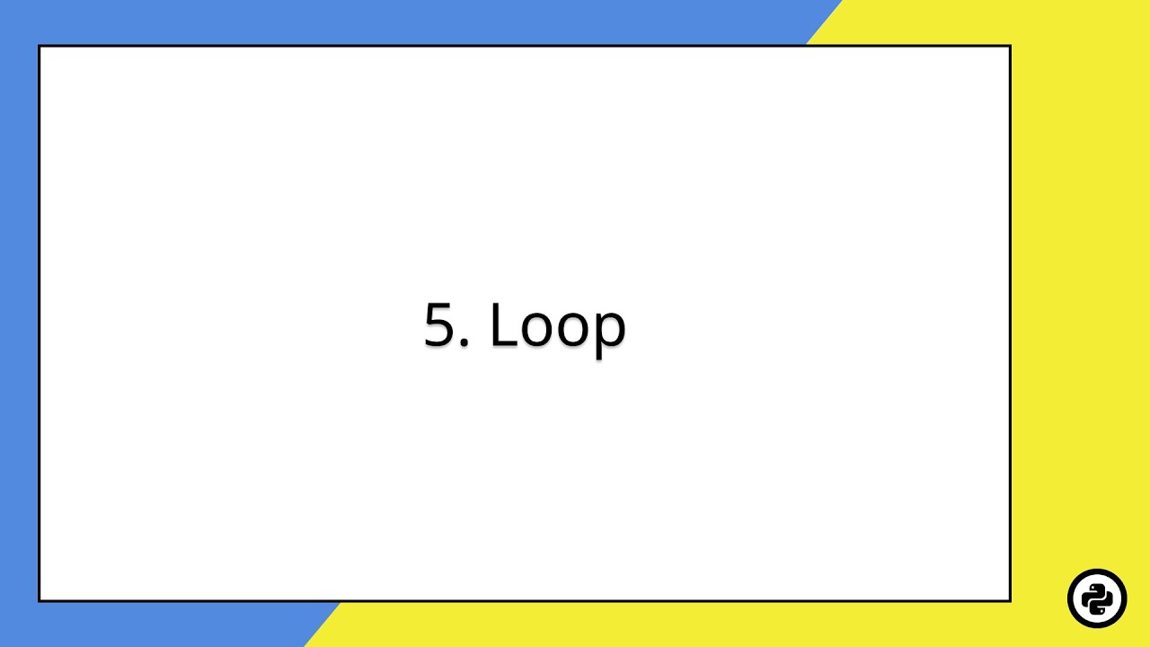 Loop - Python Programming Skill Sharing Myanmar