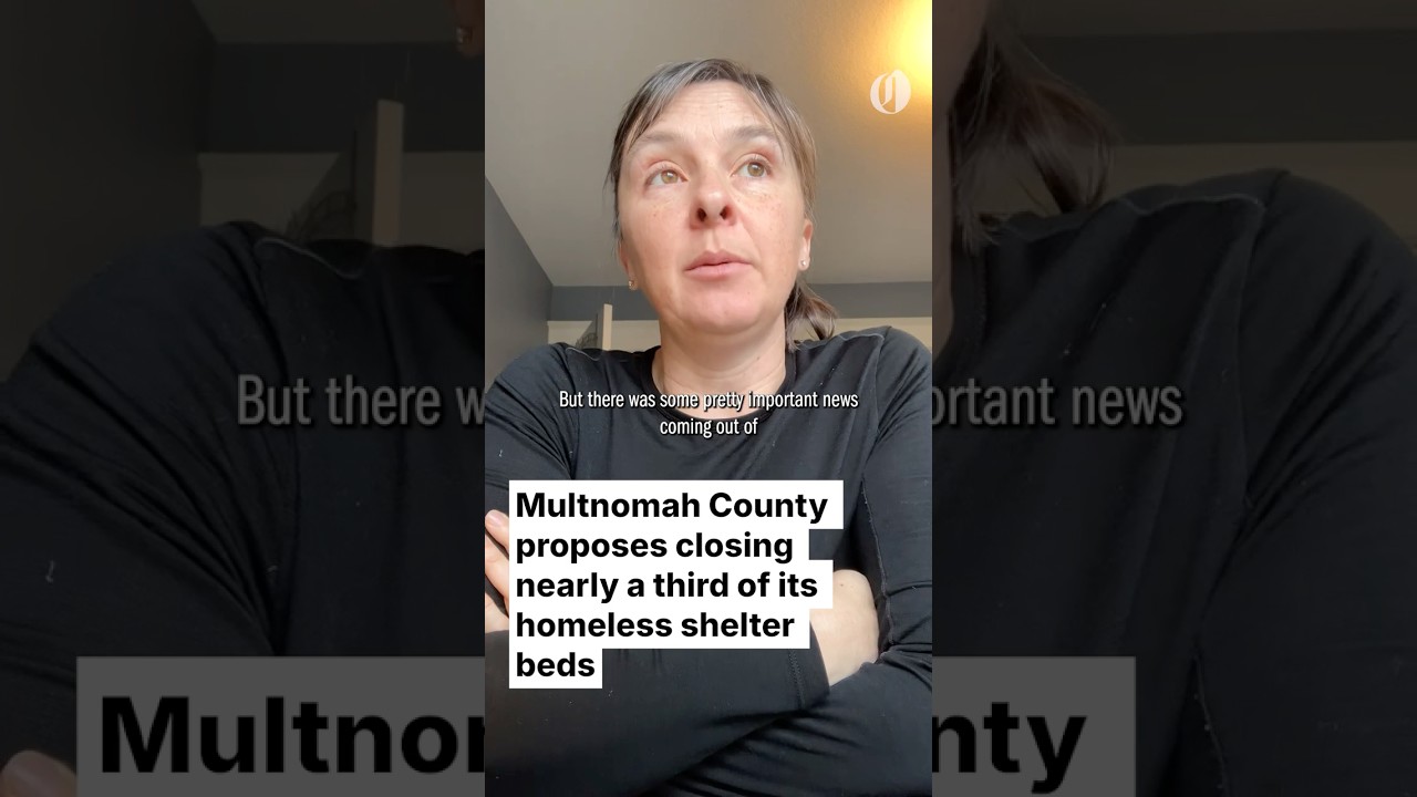 Multnomah County proposes closing nearly a third of its homeless shelter beds.