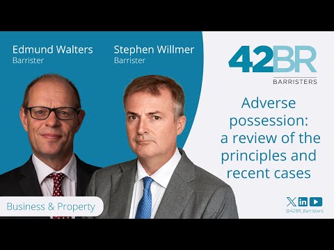 Adverse possession: a review of the principles and recent cases