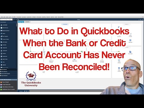 What to Do in Quickbooks When the Bank or Credit Card Accounts Have Never Been Reconciled!