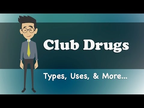 Club Drugs - Types, Uses, & More...