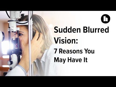 7 Reasons You May Have Sudden Blurred Vision | Healthline