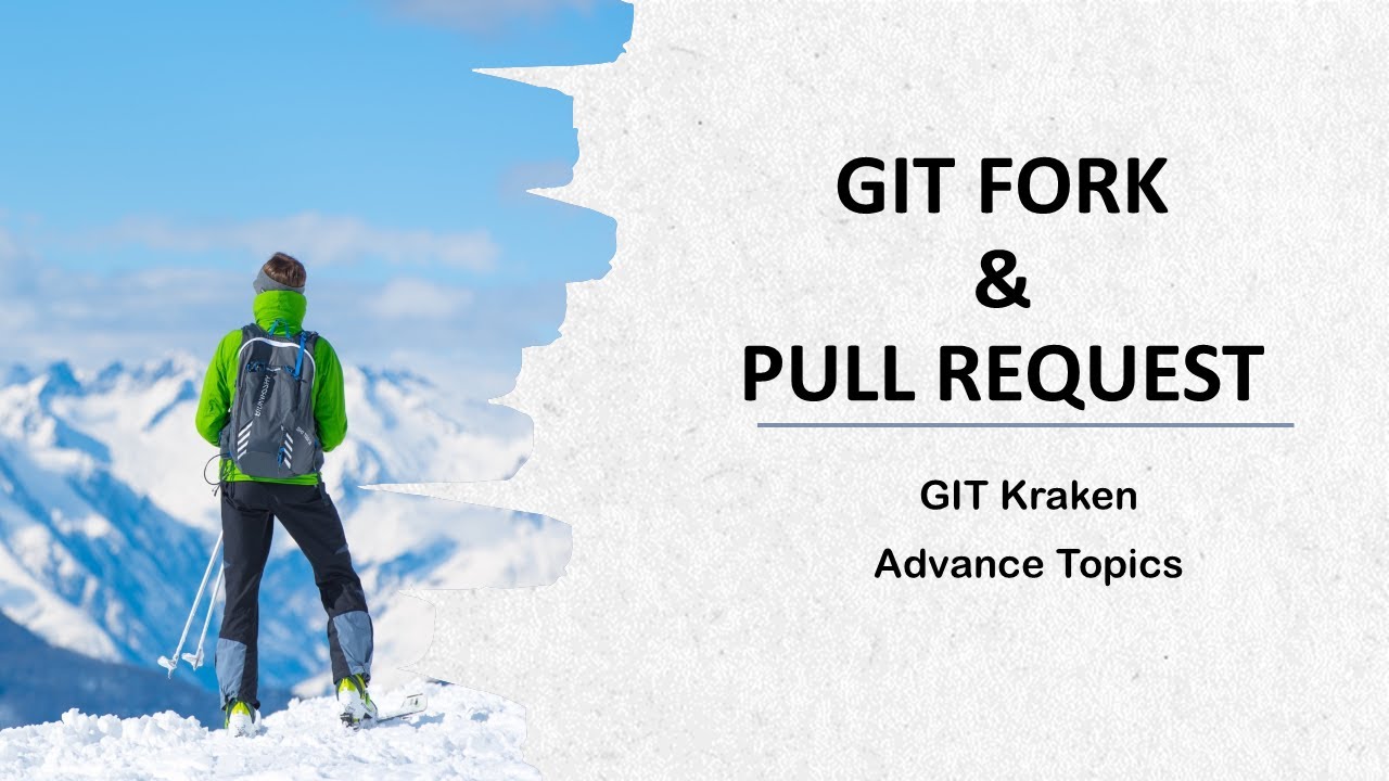 7. Git Kraken - Git Fork & Pull Request Concept