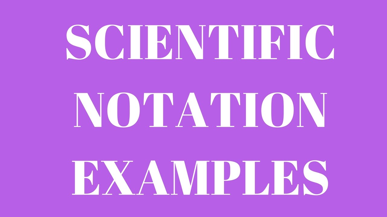 Scientific Notation Examples