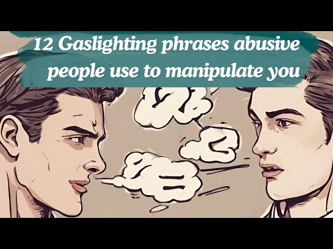 12 Gaslighting Phrases Abusive People Use to Manipulate You