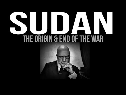 Sudan: The Origin & End of the War | African Agenda – A new perspective ...