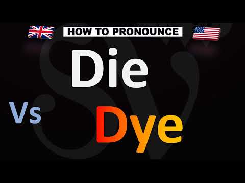 How to Pronounce DIE vs. DYE
