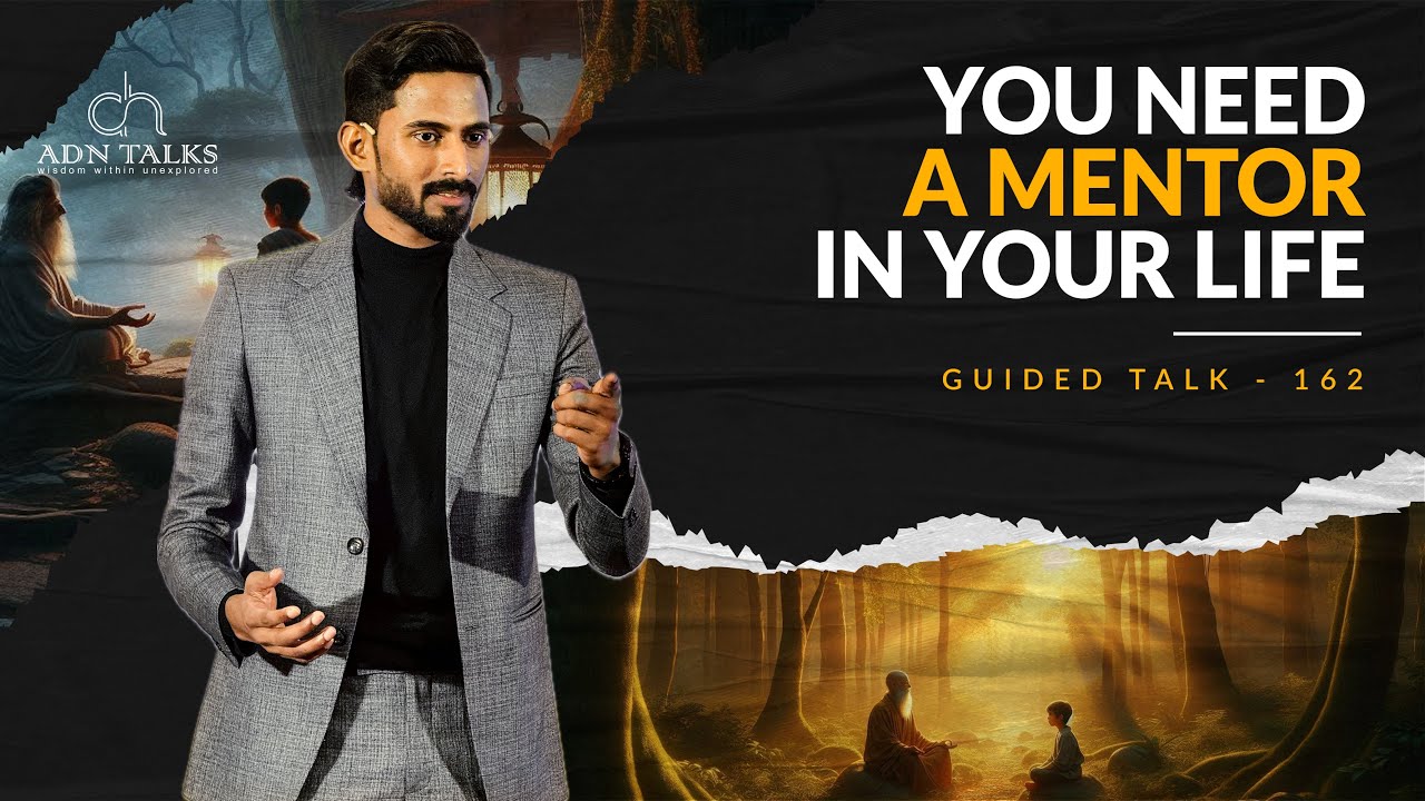 You Need A Mentor In Your Life | GUIDED TALK - 162