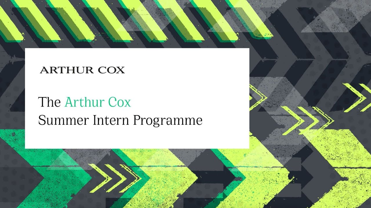 The Arthur Cox Summer Intern Programme