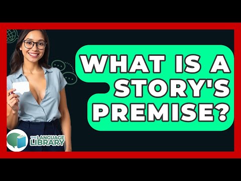 What Is A Story's Premise? - The Language Library