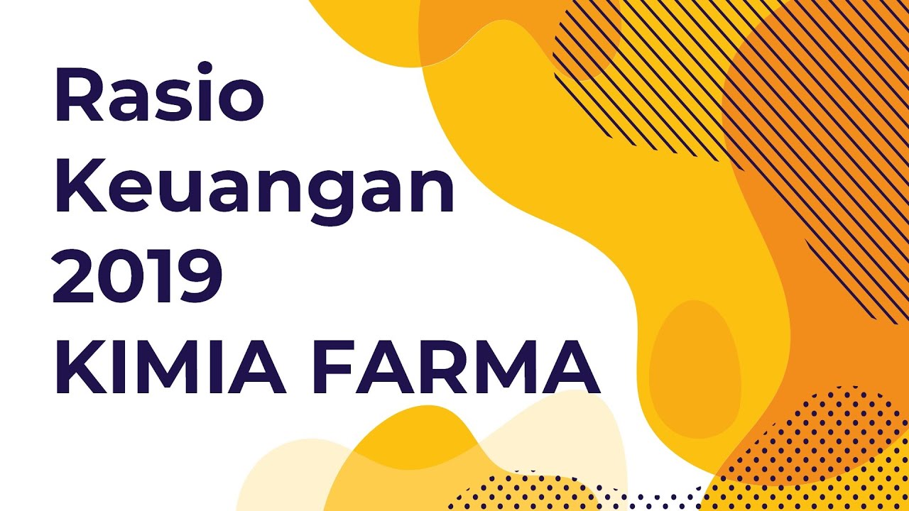 Rasio Keuangan 2019 Kimia Farma (KAEF)