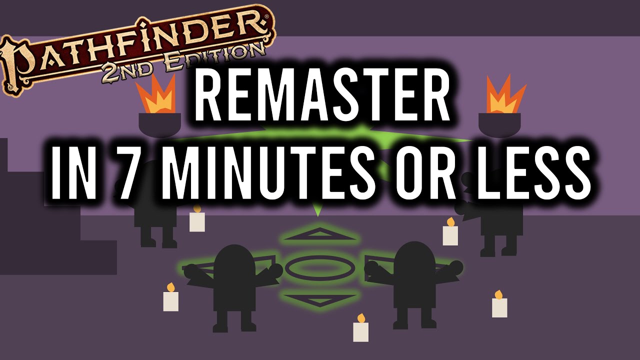 Pathfinder 2e Remaster in 7 Minutes or Less