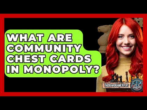 What Are Community Chest Cards In Monopoly? - The Board Game Xpert
