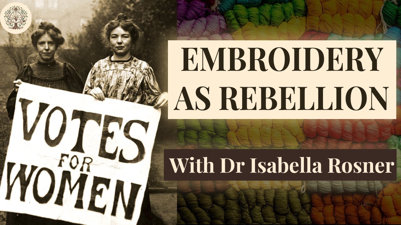 Embroidery and Resistance: Hidden Histories with Dr Isabella Rosner