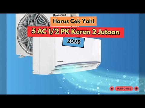 Must Check! Recommendations for the 5 Best 1/2 PK ACs for 2 Million Rupiah 2025