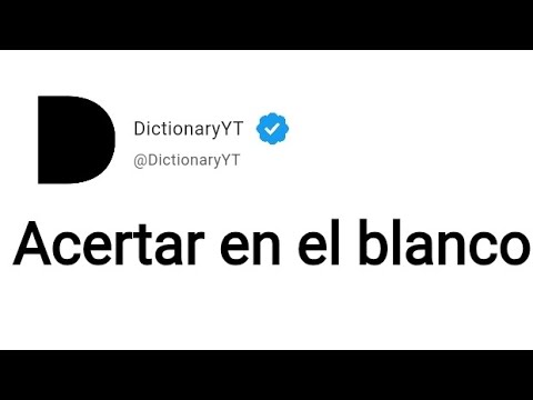 Acertar en el blanco Meaning in English