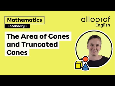 The Area of Cones and Truncated Cones | Mathematics | Alloprof
