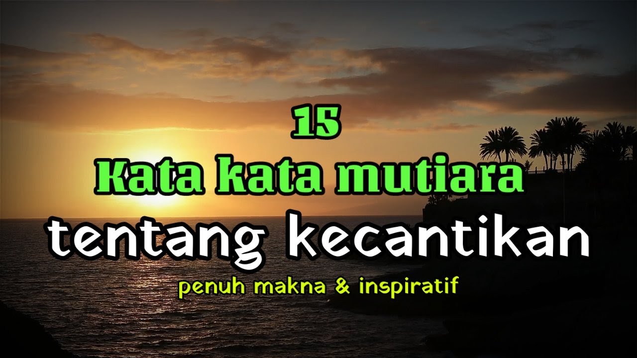 15 kata kata mutiara tentang kecantikan penuh makna