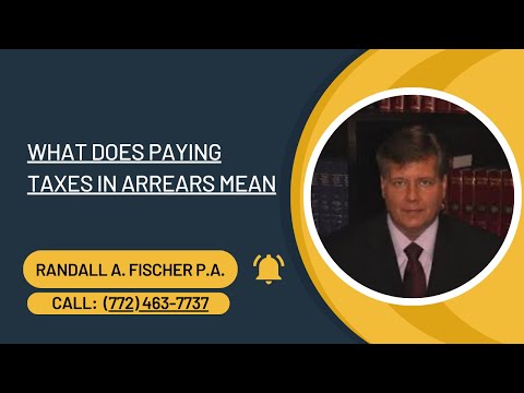 What does paying taxes in arrears mean